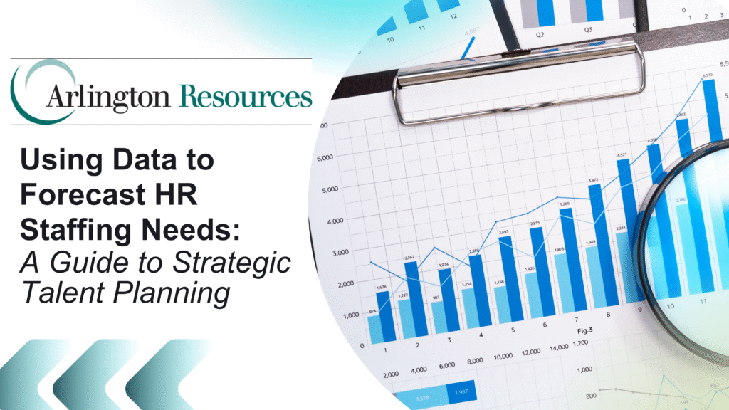 Using Data to Forecast HR Staffing Needs: A Guide to Strategic Talent ...